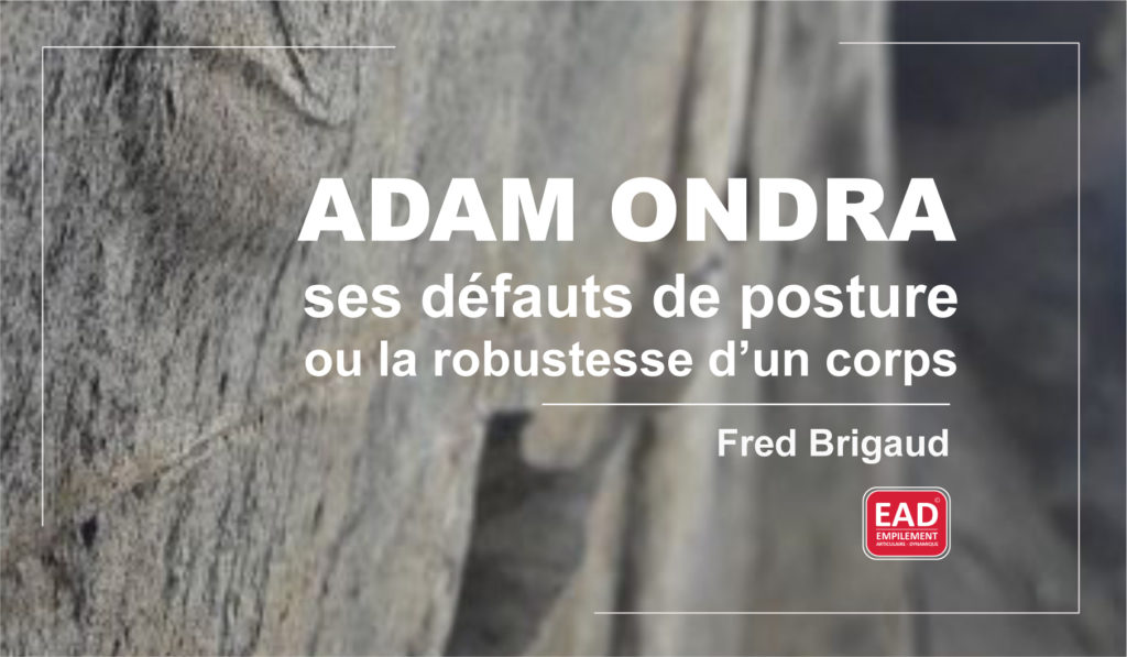 Adam Ondra, ses défauts de posture ou la robustesse du corps